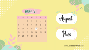 60 Short August Puns - Jokes Garage