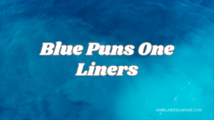 60 Blue Puns Funny - Jokes Garage
