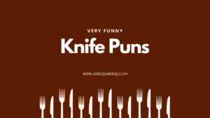100 Funny Knife Puns - Jokes Garage