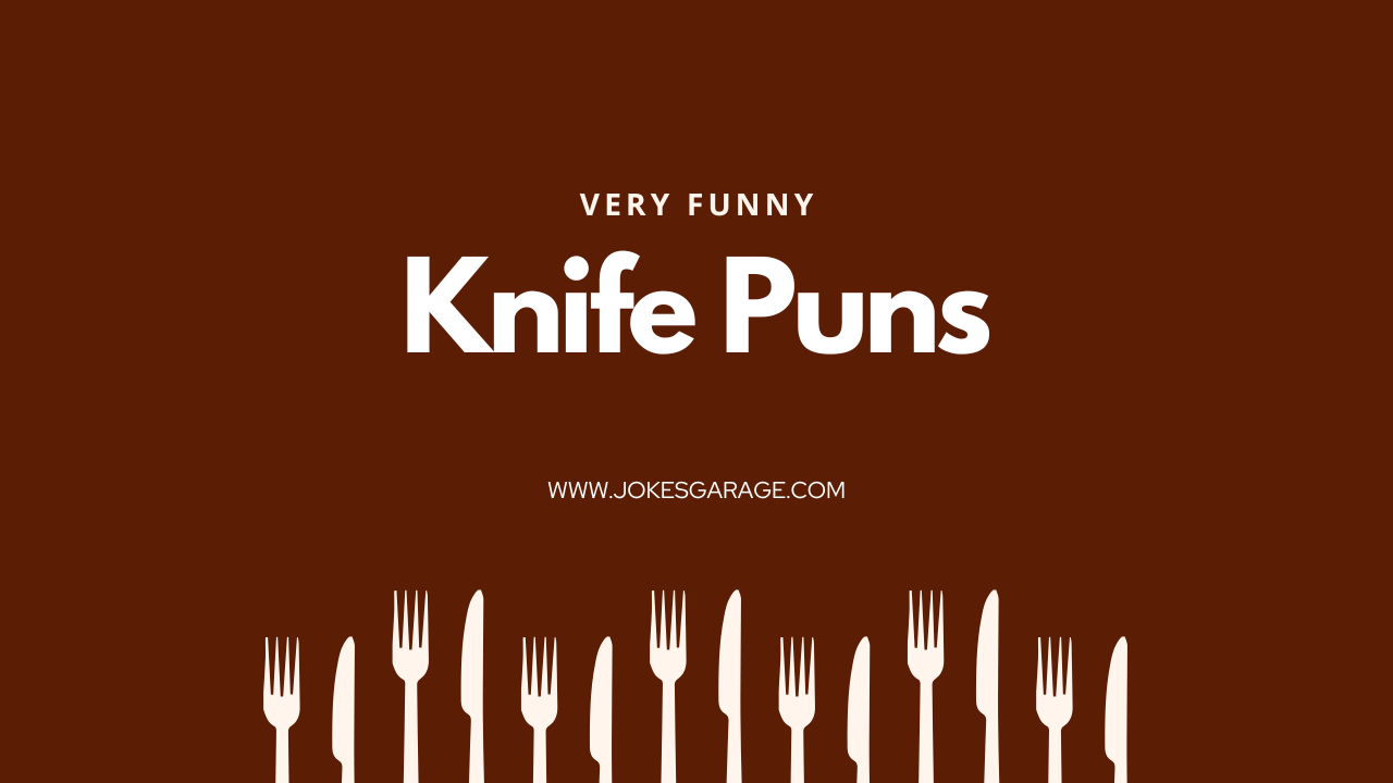 100 Funny Knife Puns - Jokes Garage