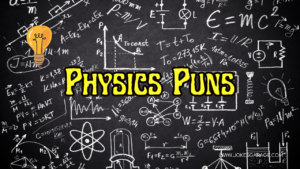 160 Physics Puns One Liner - Jokes Garage