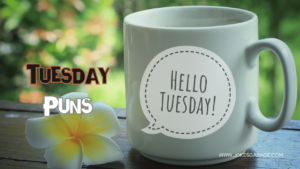 99 Tuesday Puns One Liner - Jokes Garage