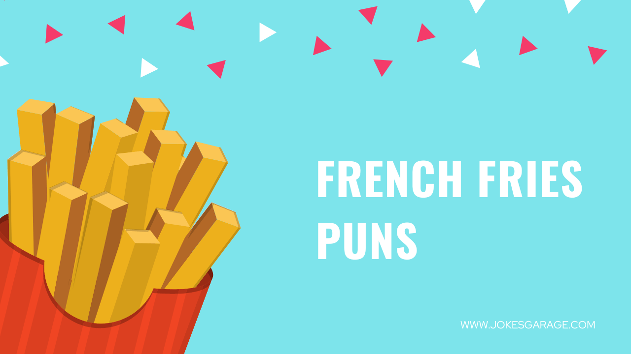 80 Cute French Fries Puns - Jokes Garage