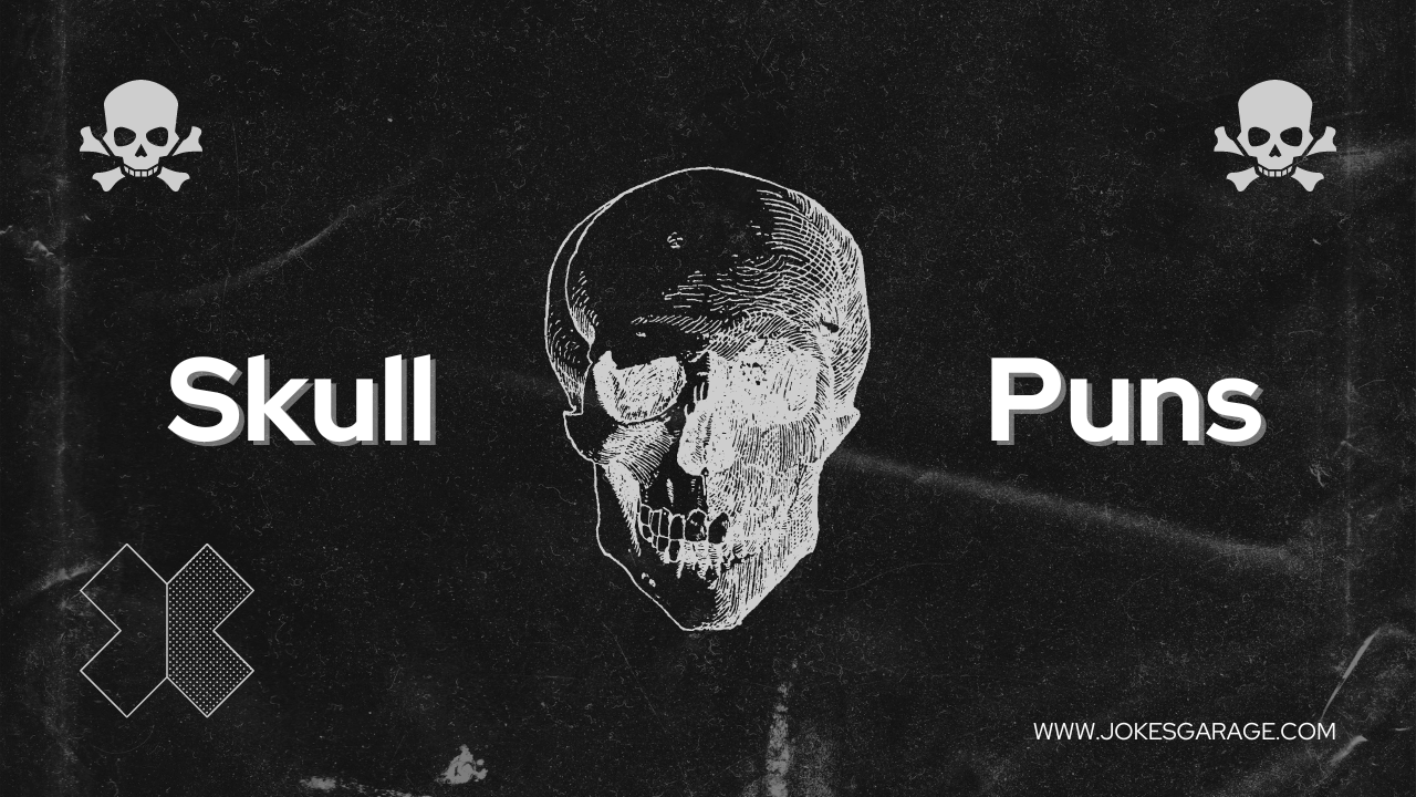 60 Skull Puns One Liner - Jokes Garage