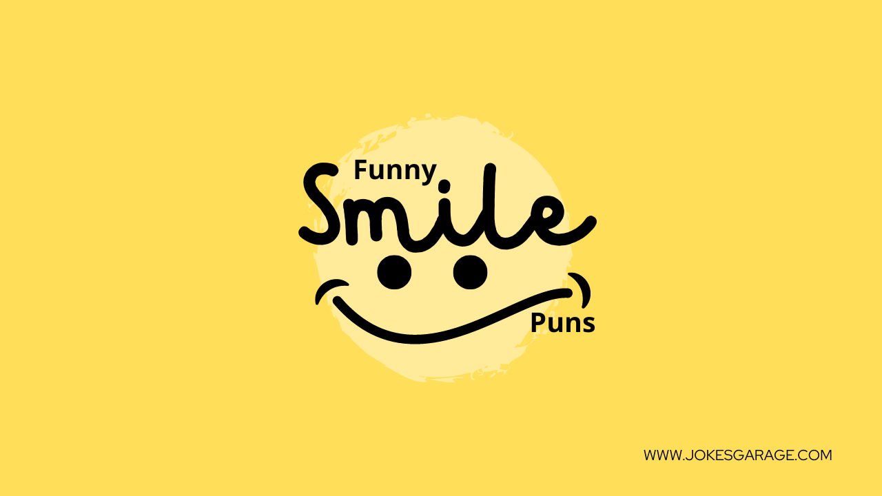 60 Cute Smile Puns - Jokes Garage