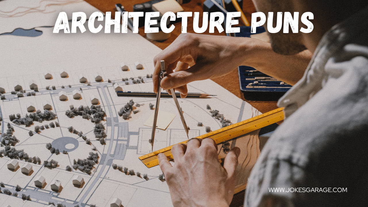 80 Short Architecture Puns - Jokes Garage